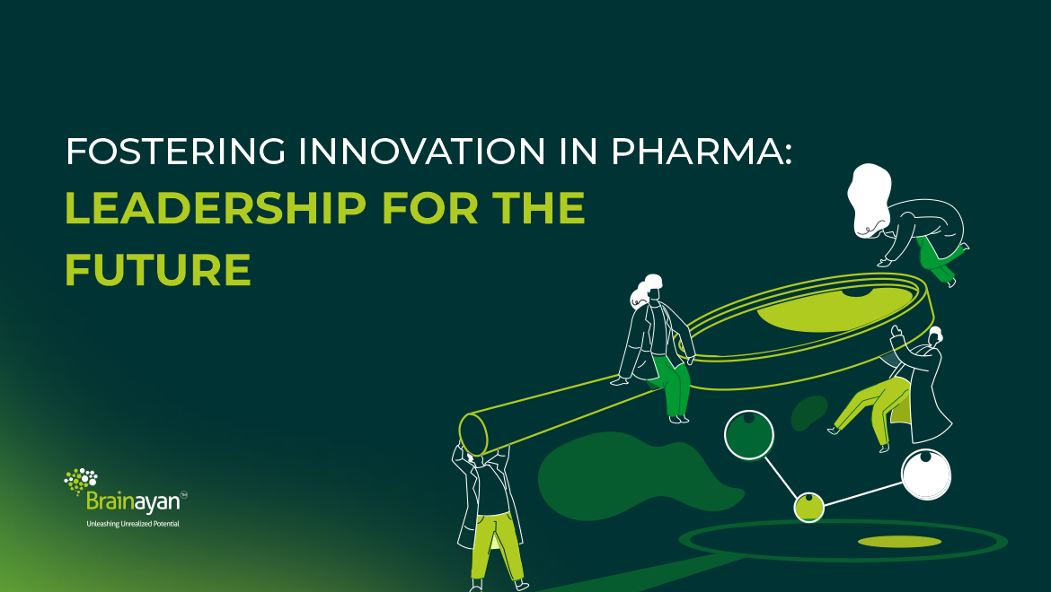 Fostering Innovation in Pharma: Leadership for the Future - Brainayan