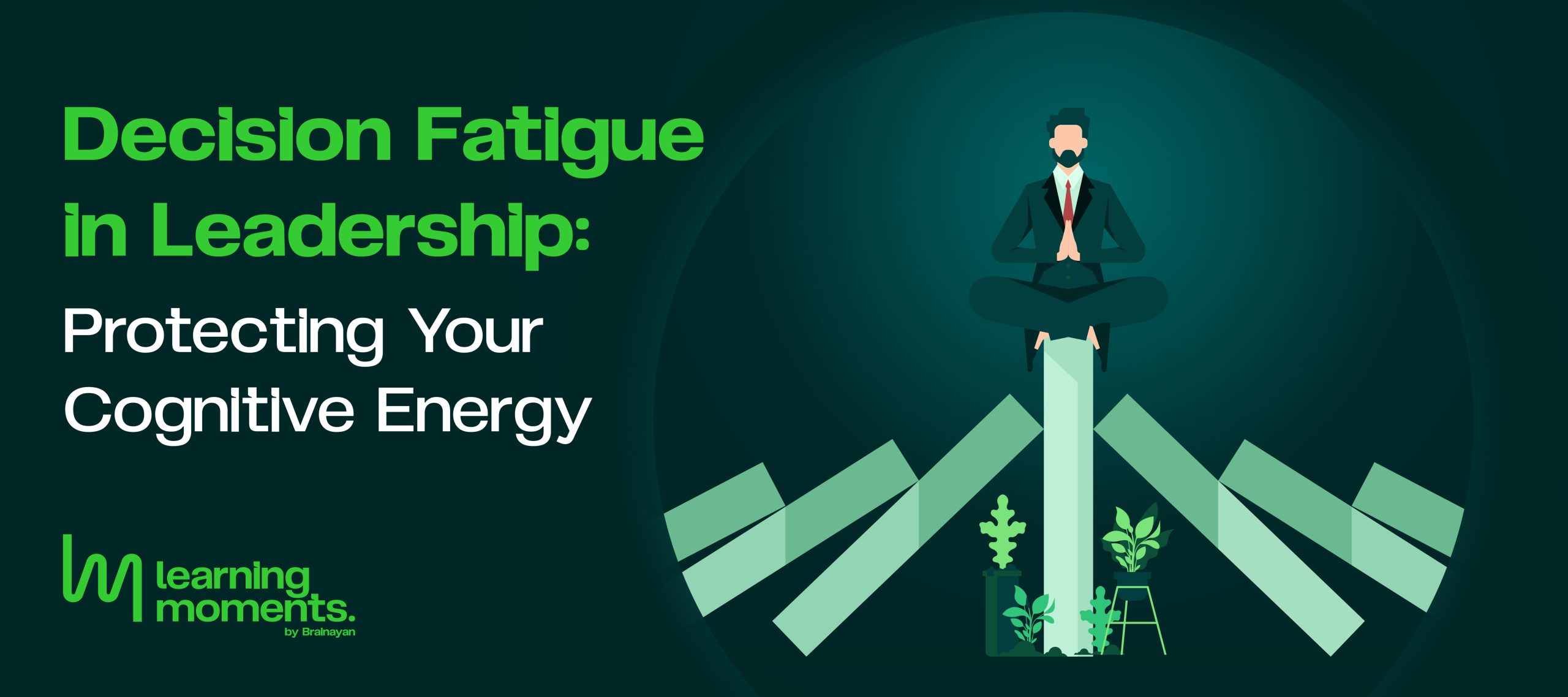 Decision Fatigue in Leadership - Brainayan